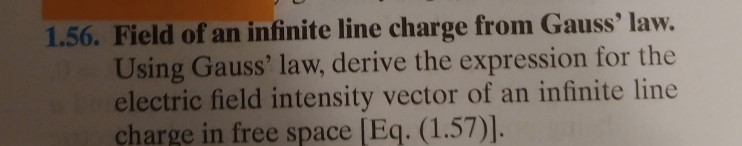 Solved 1.56. Field of an infinite line charge from Gauss' | Chegg.com