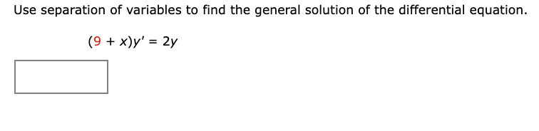 Solved Use separation of variables to find the general | Chegg.com