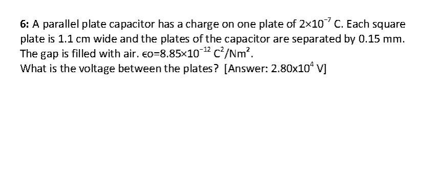 Solved 6: A parallel plate capacitor has a charge on one | Chegg.com