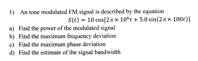 Solved 1) An tone modulated FM signal is described by the | Chegg.com