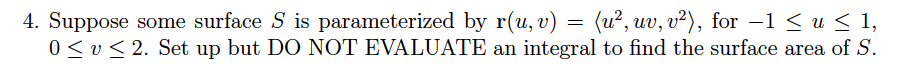 Solved 4. Suppose some surface S is parameterized by r(u,v) | Chegg.com