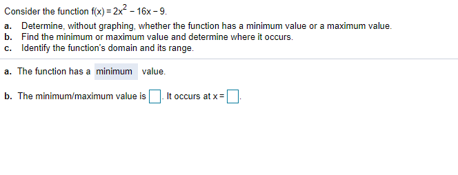 Solved Consider the function f(x) = 2x2 - 16x-9. a. | Chegg.com