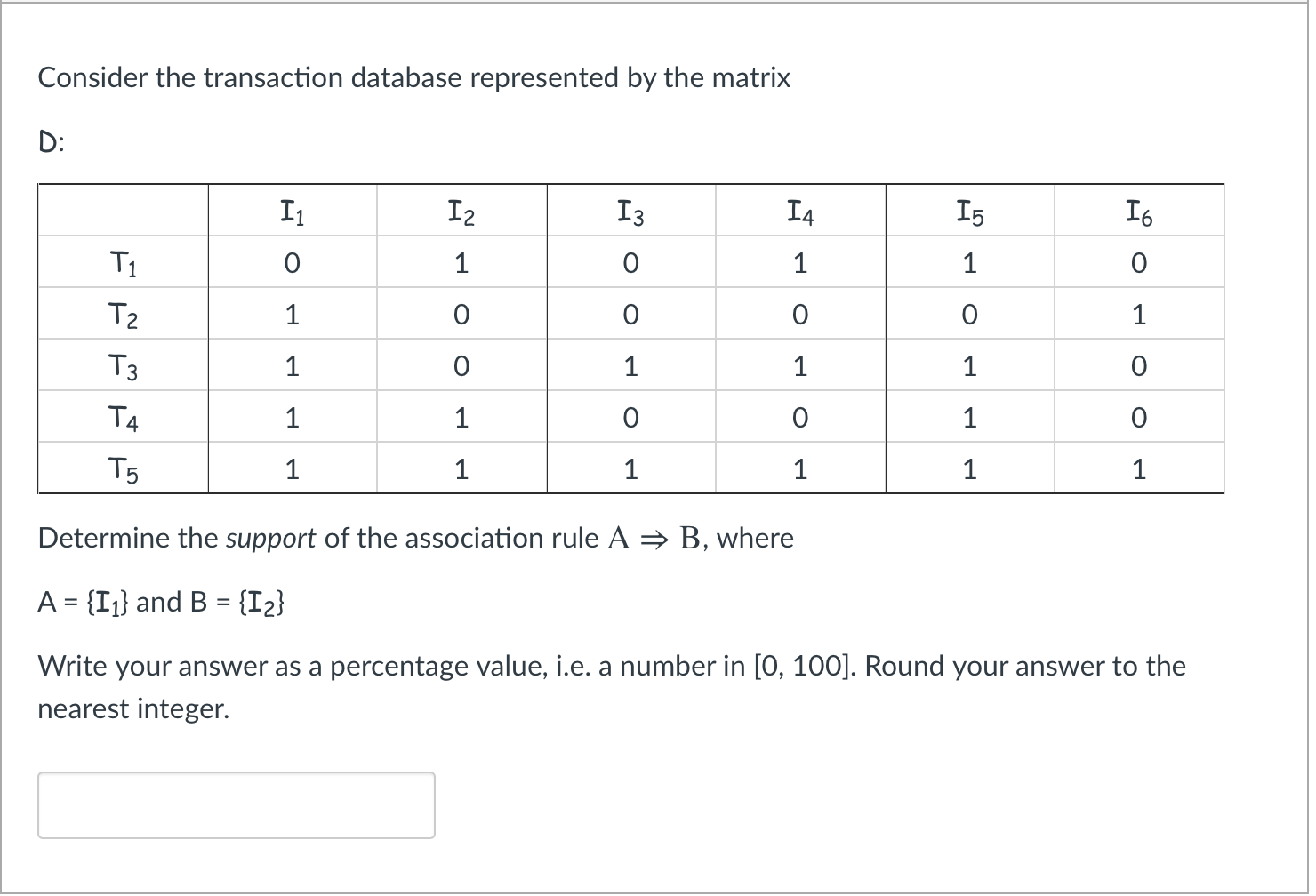 Solved Consider the transaction database represented by the | Chegg.com