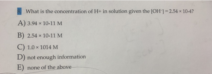 Solved What is the concentration of H+ in solution given the | Chegg.com