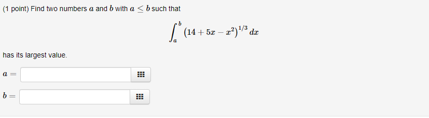 Solved (1 point) Find two numbers a and b with a | Chegg.com