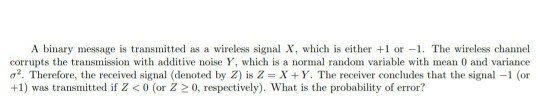 Solved A binary message is transmitted as a wireless signal | Chegg.com