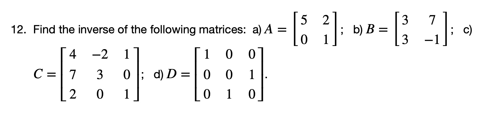 Solved Find the inverse of the following matrices: | Chegg.com