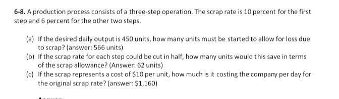 Solved 6-8. A production process consists of a three-step | Chegg.com