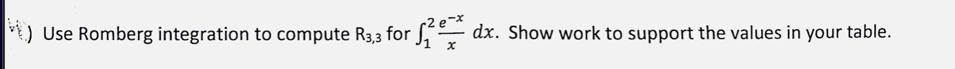 Solved ) Use Romberg integration to compute R3,3 for | Chegg.com