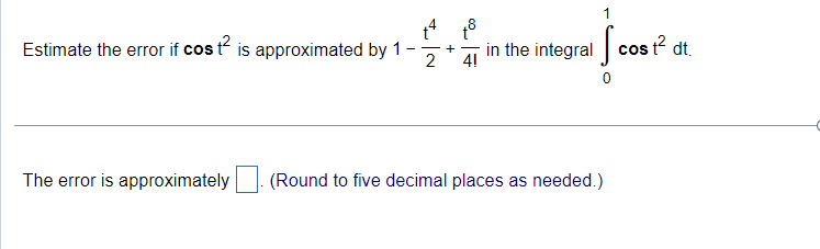 Solved Estimate the error if cost2 is approximated by | Chegg.com
