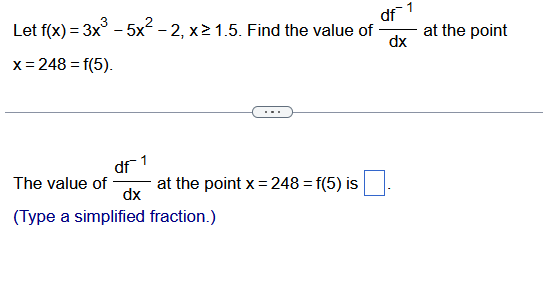 Solved Let f(x)=3x3−5x2−2,x≥1.5. Find the value of dxdf−1 at | Chegg.com