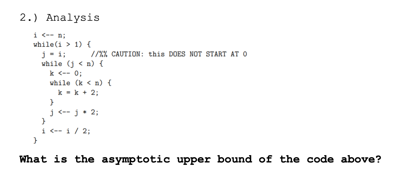 Solved 2.) Analysis i 1){ j=i;//% CAUTION: | Chegg.com