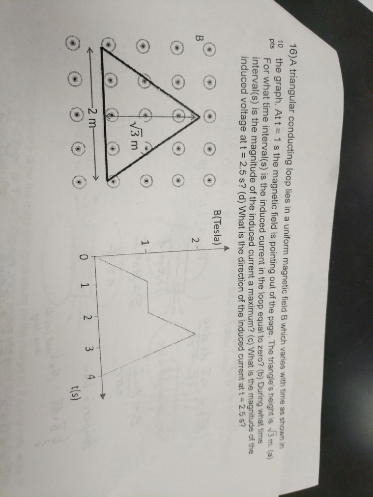 Solved 16)A triangular conducting loop lies in a uniform | Chegg.com