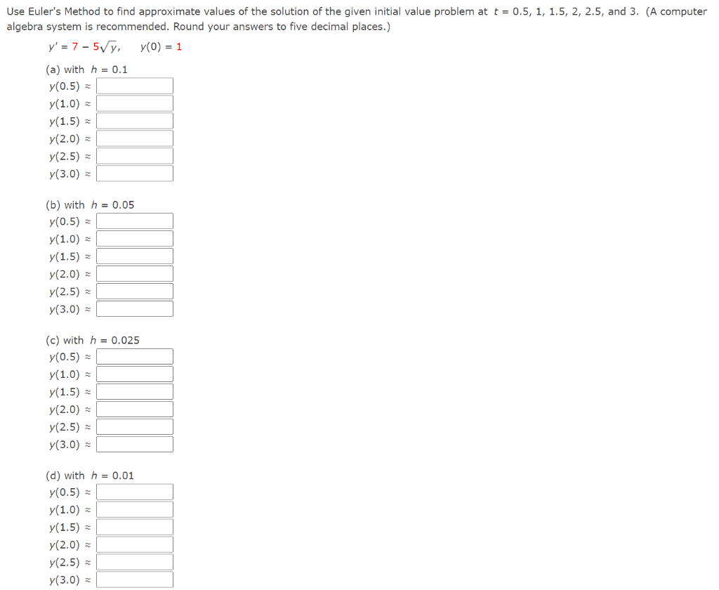 Solved Use Euler's Method to find approximate values of the | Chegg.com