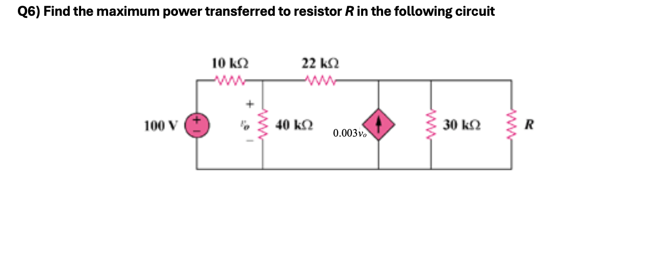 Solved Q6) ﻿Find the maximum power transferred to resistor | Chegg.com