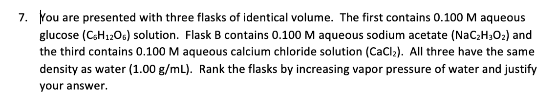 Solved 7. You are presented with three flasks of identical | Chegg.com