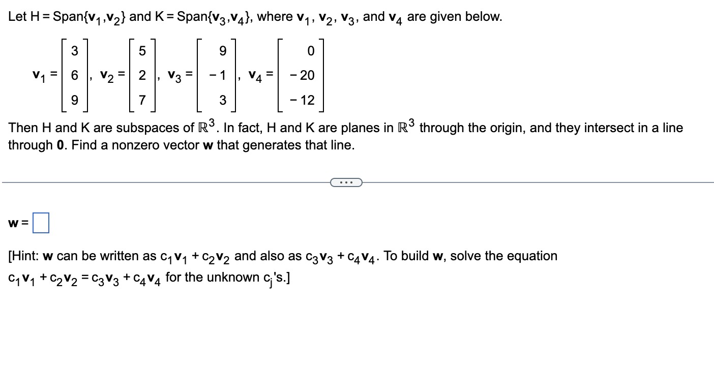 Solved Let H=Span{v1,v2} and K=Span{v3,v4}, where v1,v2,v3, | Chegg.com