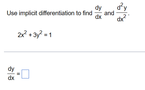 Solved Use implicit differentiation to find dxdy and dx2d2y. | Chegg.com