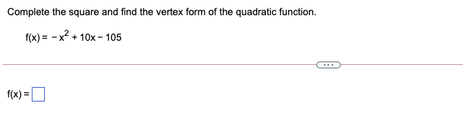 Solved Complete the square and find the vertex form of the | Chegg.com