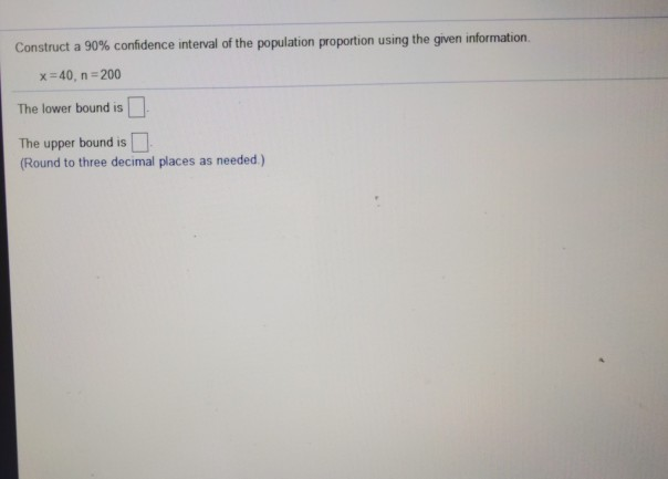Solved Construct a 90% confidence interval of the population | Chegg.com