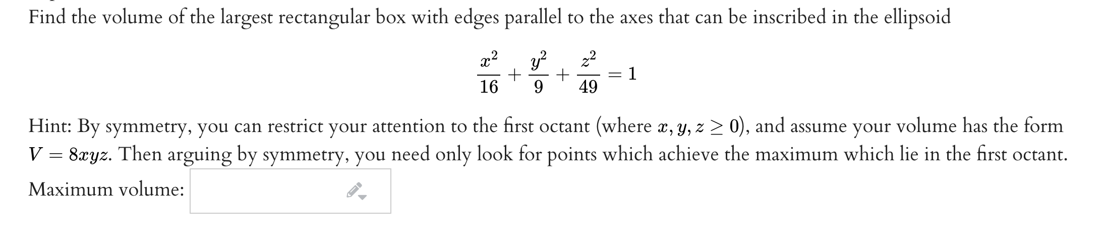Solved Find the volume of the largest rectangular box with | Chegg.com