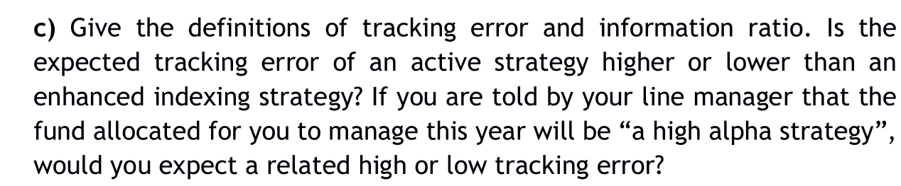 Solved c) Give the definitions of tracking error and | Chegg.com