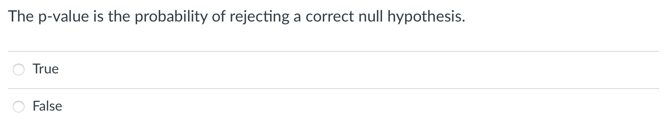 Solved The p-value is the probability of rejecting a correct | Chegg.com