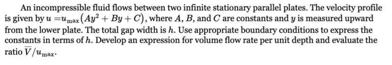 Solved An incompressible fluid flows between two infinite | Chegg.com