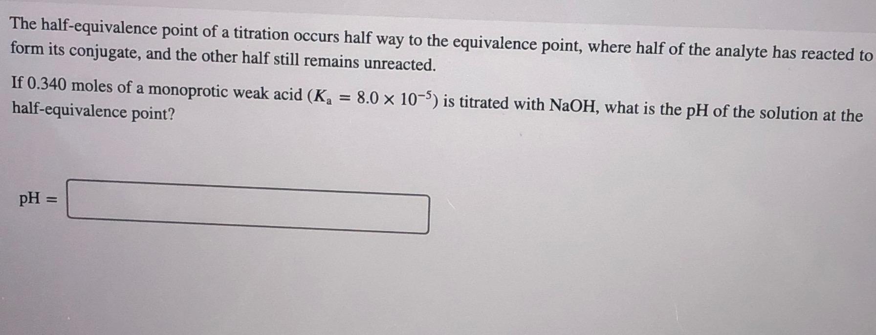 Solved The half-equivalence point of a titration occurs half | Chegg.com