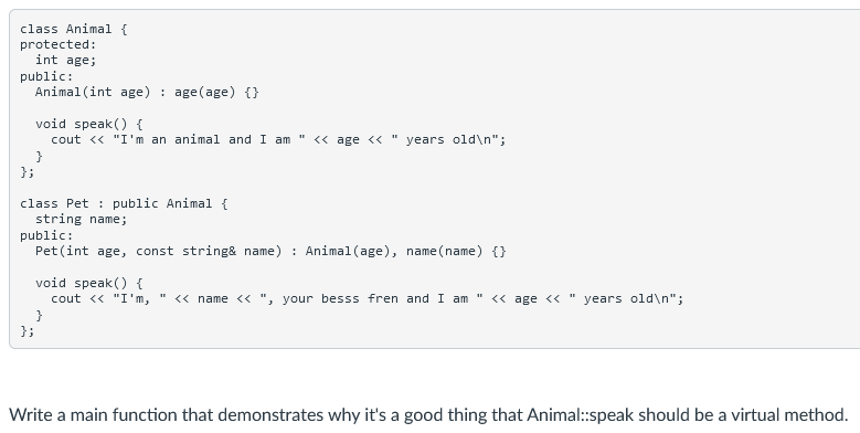Solved class Animali protected: int age; public: Animal(int | Chegg.com