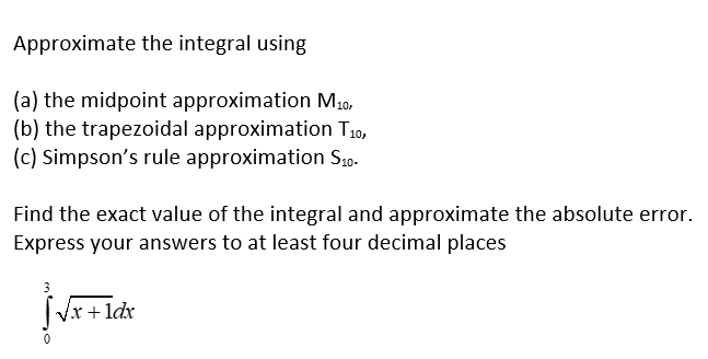 Solved Approximate the integral using (a) the midpoint | Chegg.com