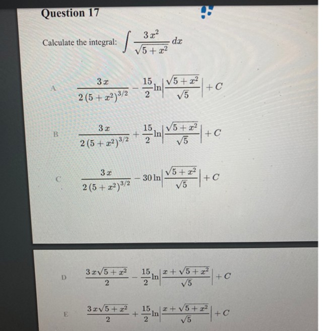 Solved Question 17Calculate the integral: ∫﻿﻿3x25+x22dxA | Chegg.com