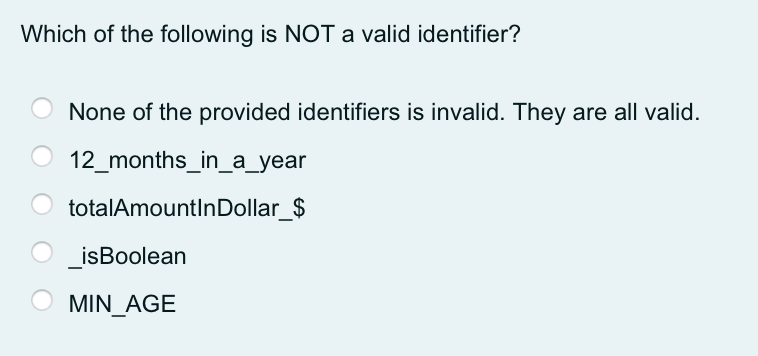 Solved Which of the following is NOT a valid identifier? | Chegg.com