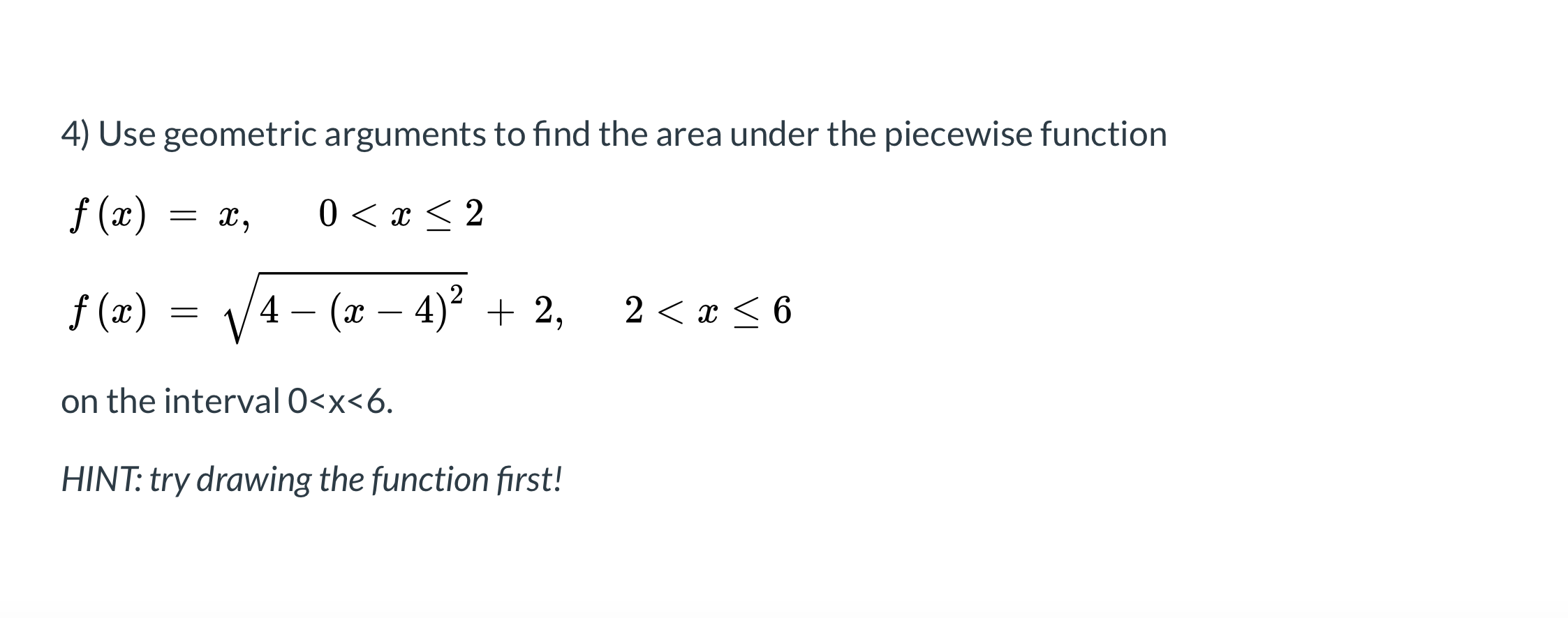 Solved 4) Use geometric arguments to find the area under the | Chegg.com