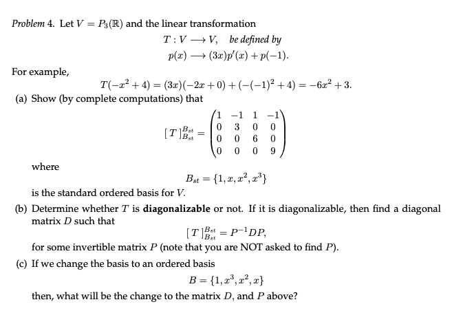 Solved Problem 4. Let V=P3(R) and the linear transformation | Chegg.com