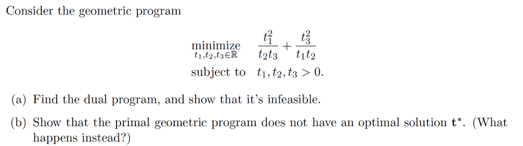 Solved Consider the geometric program minimize3 t1,t2,tsER | Chegg.com