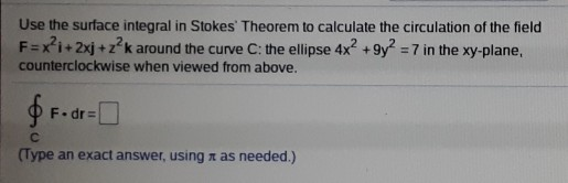Solved Use the surface integral in Stokes' Theorem to | Chegg.com