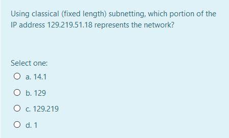 Solved Using classical (fixed length) subnetting, which | Chegg.com