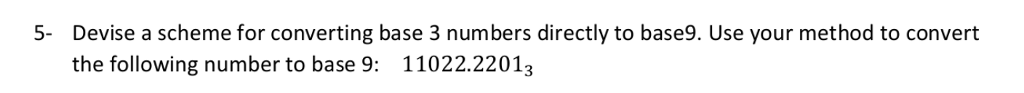 Solved Devise a scheme for converting base 3 numbers | Chegg.com