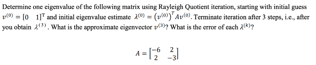 Determine one eigenvalue of the following matrix | Chegg.com