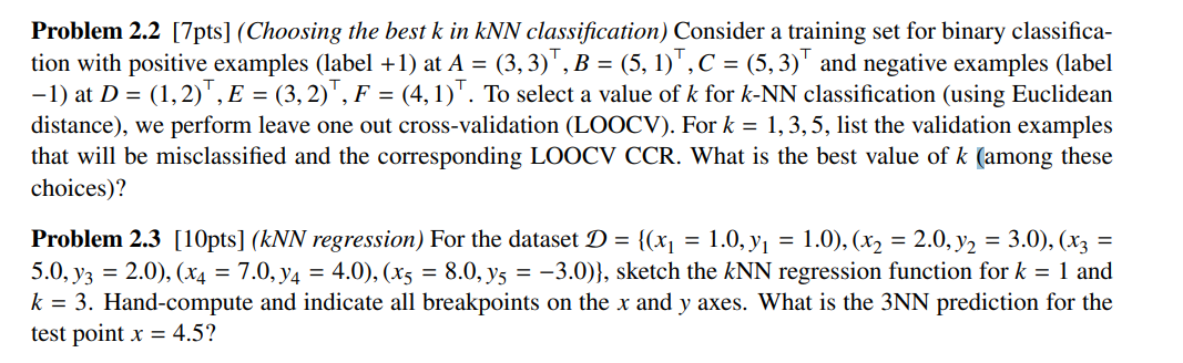 Solved Problem 2.2 [7pts] (Choosing the best k in kNN | Chegg.com