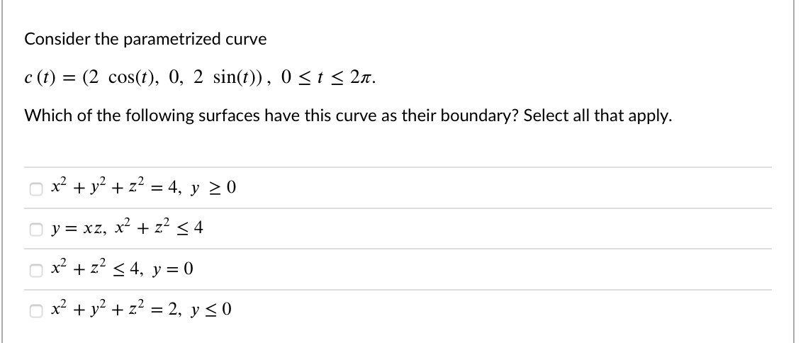 Solved Consider the parametrized curve c(t) = (2 cos(t), 0, | Chegg.com