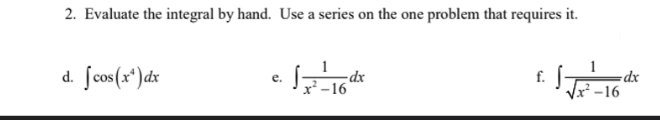 Solved 2. Evaluate the integral by hand. Use a series on the | Chegg.com
