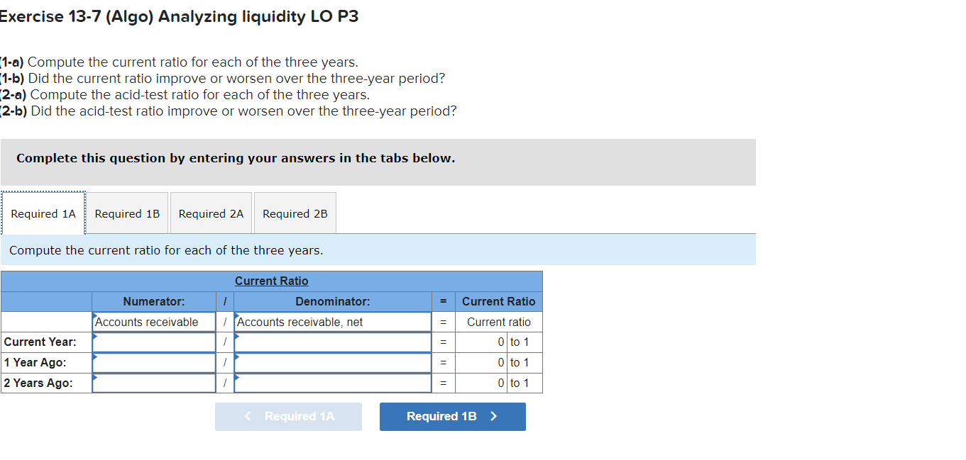 Solved Exercise 13-7 (Algo) Analyzing liquidity LO P3 1-a) | Chegg.com Solved Exercise 13-7 (Algo) Analyzing liquidity LO P3 1-a) | Chegg.com