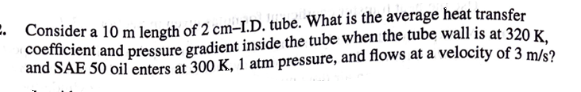 Solved Consider a 10 m length of 2 cm-I.D. tube. What is the | Chegg.com