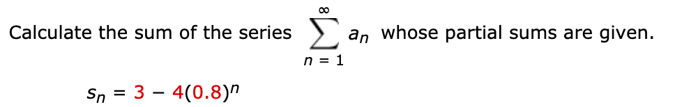 Solved an whose partial sums are given Calculate the sum of | Chegg.com