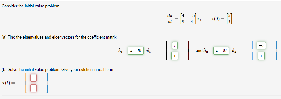 Solved Complex Eigenvalues - I can find the eigenvalue and | Chegg.com