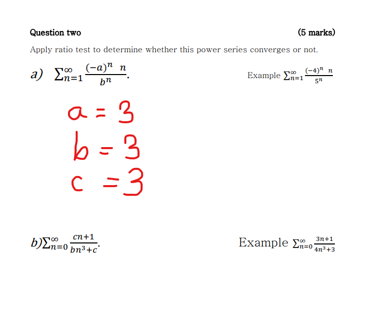 Solved Question two (5 marks) Apply ratio test to determine | Chegg.com