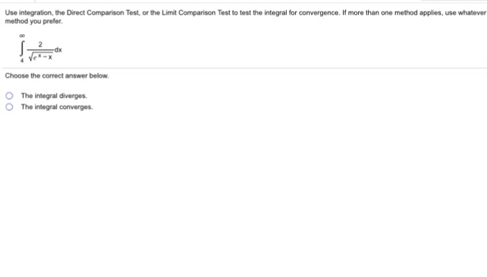 Solved Use integration, the Direct Comparison Test, or the | Chegg.com