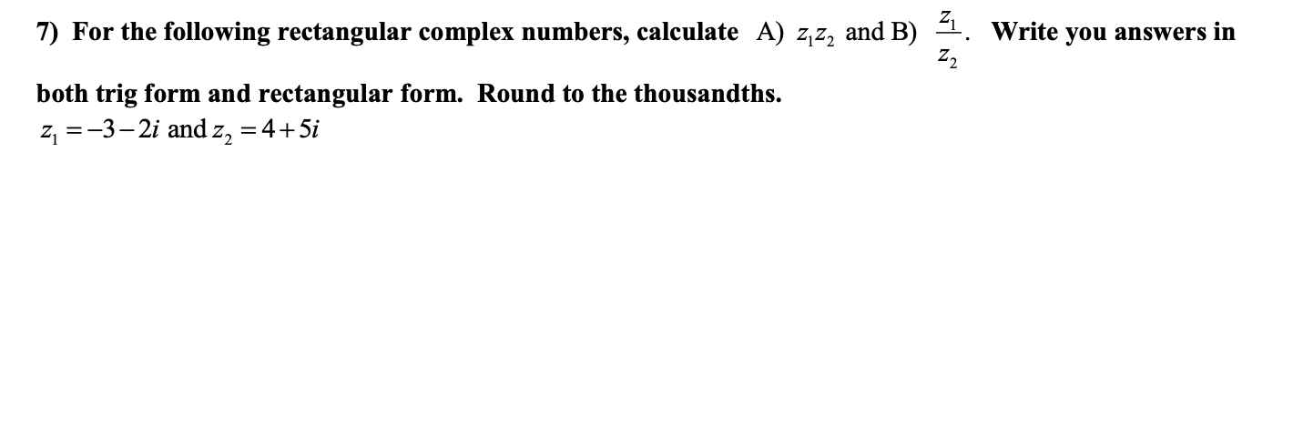 Solved 7) For the following rectangular complex numbers, | Chegg.com